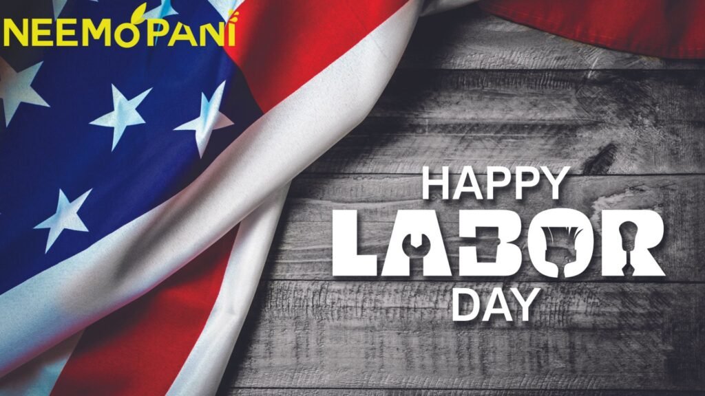 Why do we Celebrate Labour Day? - Neemopani