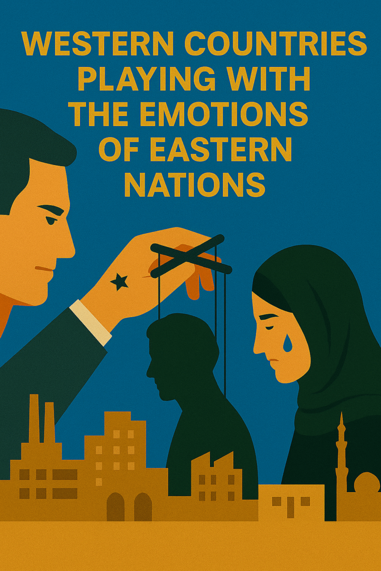 Western Countries Playing with the Emotions of Eastern Nations - Neemopani