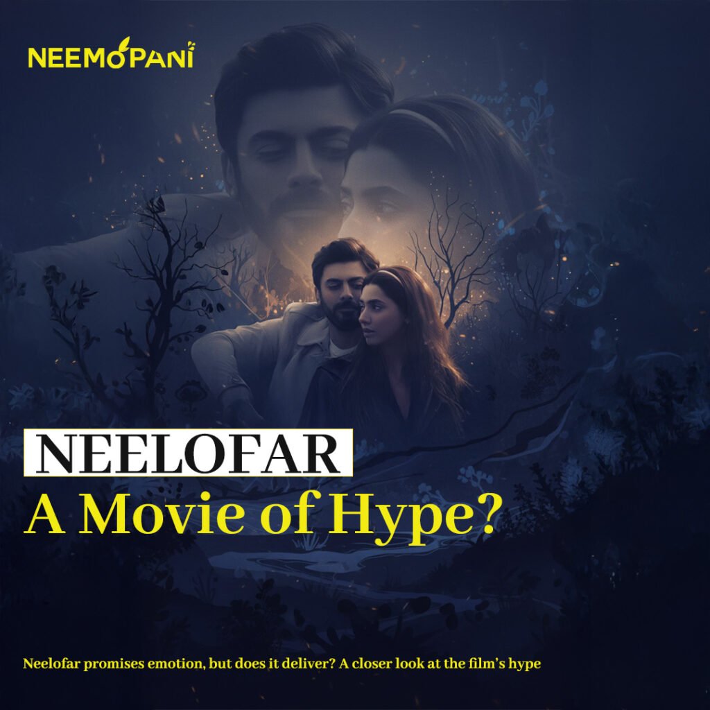 Neelofar Movie Review: All Hype, No Heart Is it Worth Watching?
